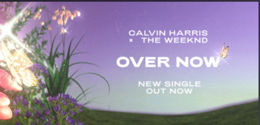 #Release | Calvin Harris, The Weeknd - Over Now • EDM Lab