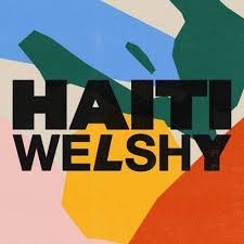 #Release | Welshy - Haiti